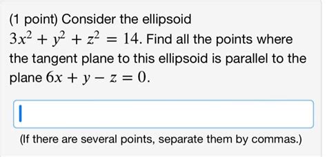 Solved 1 Point Consider The Ellipsoid 3x2 Y2 Z2 14 Find