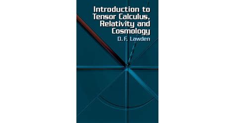 Introduction To Tensor Calculus Relativity And Cosmology By Derek F