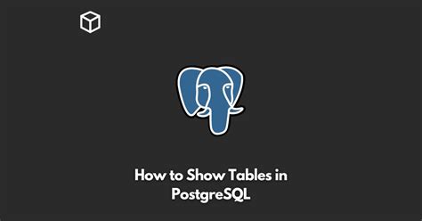 How To Show Tables In Postgresql Programming Cube