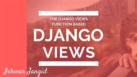 2 Making Function Based Views In Django Youtube