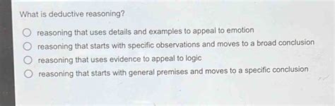 Solved What Is Deductive Reasoning Reasoning That Uses Details And