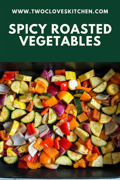 Spicy Roasted Vegetables Two Cloves Kitchen