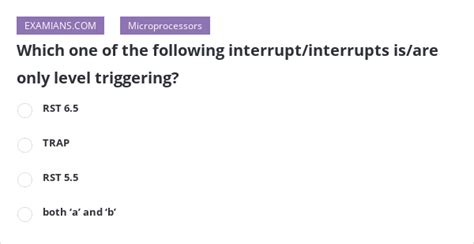 Which One Of The Following Interruptinterrupts Isare Only Level