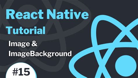 react native tutorial 15 2021 image and imagebackground youtube