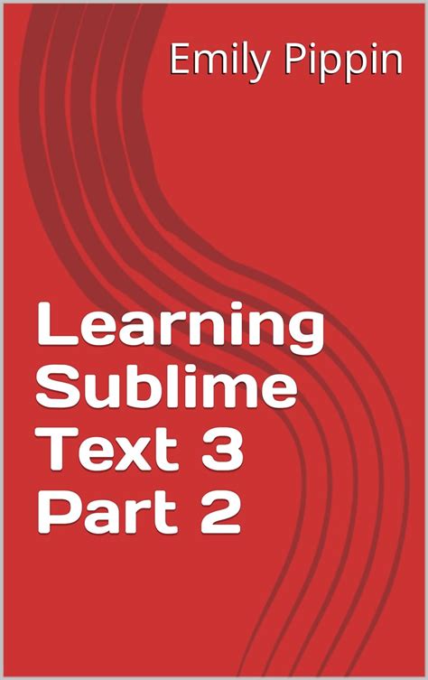 learning sublime text 3 part 2 ebook pippin emily kindle