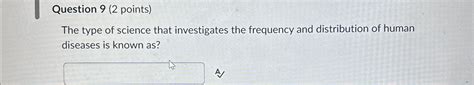 solved question 9 2 ﻿points the type of science that