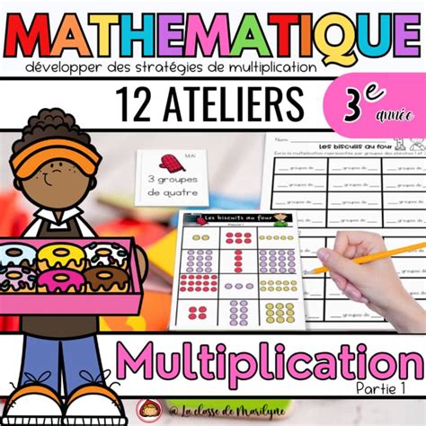 12 Ateliers La Multiplication 3e Année Partie 1 By La Classe De Marilyne