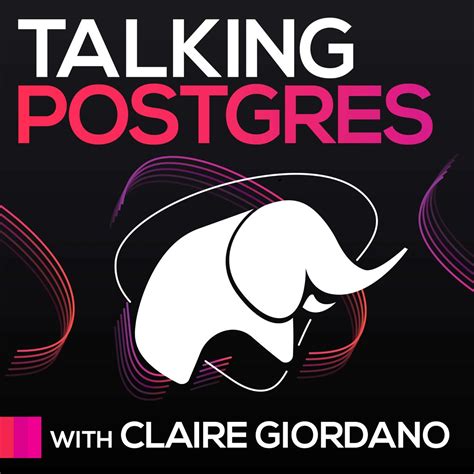 Talking Postgres With Claire Giordano Podcast Apple Podcasts