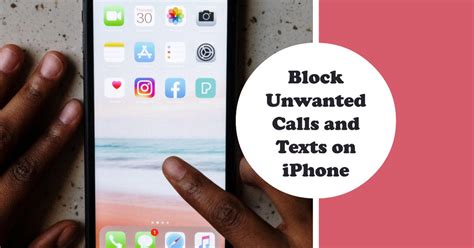 Block Unwanted Calls And Texts On Iphone Uk