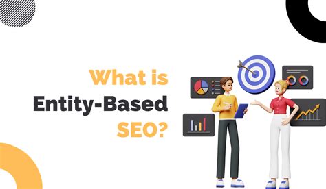 Understanding Entity Based Seo A Comprehensive Guide