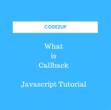 What Is Callback In Javascript Pros Cons Codez Up