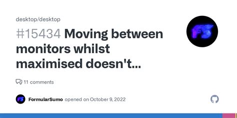 Moving Between Monitors Whilst Maximised Doesnt Work · Issue 15434