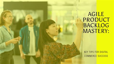 Agile Product Backlog Success Digital Commerce Mastery