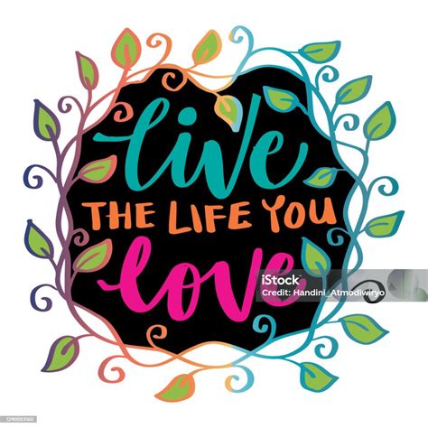Live The Life You Love Motivational Quote Stock Illustration Download