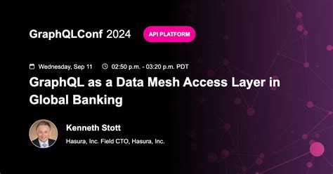 Graphql As A Data Mesh Access Layer In Global Banking Kenneth Stott