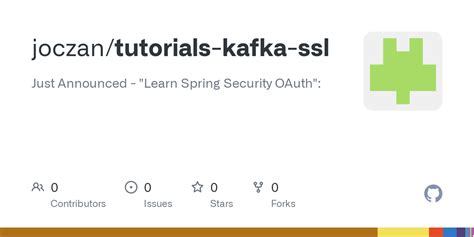 Github Joczan Tutorials Kafka Ssl Just Announced Learn Spring Security Oauth