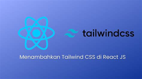Menambahkan Tailwind CSS Di React JS YouTube