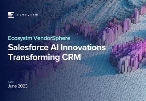 Ecosystm Vendorsphere Salesforce Ai Innovations Transforming Crm Ecosystm Insights