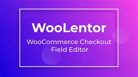Woocommerce Checkout Field Editor Using Woolentor Checkout Page Edit A To Z [2020] Youtube