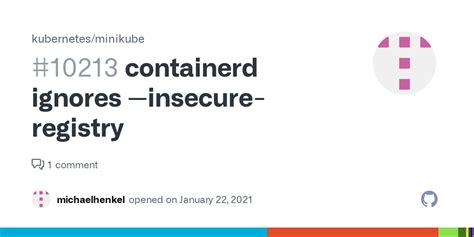 Containerd Ignores Insecure Registry Issue Kubernetes Minikube GitHub