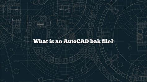 what is an autocad bak file