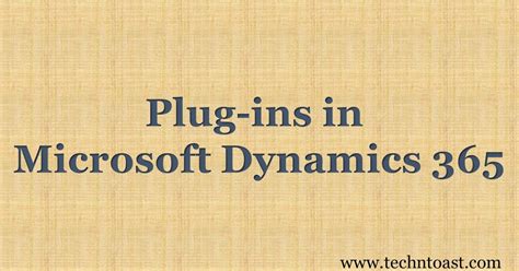 Plug Ins In Microsoft Dynamics 365 Crm Tech N Toast