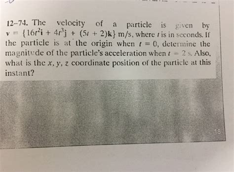 Solved The Velocity Of A Particle Is Given By V {16t 2i