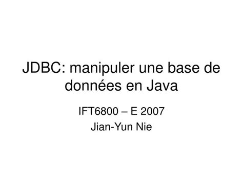 Ppt Jdbc Manipuler Une Base De Données En Java Powerpoint