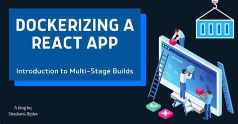 dockerizing a react app introduction to multi stage builds