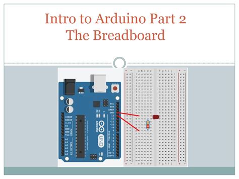 Intro To Arduino Part 2 The Breadboard Ppt Download
