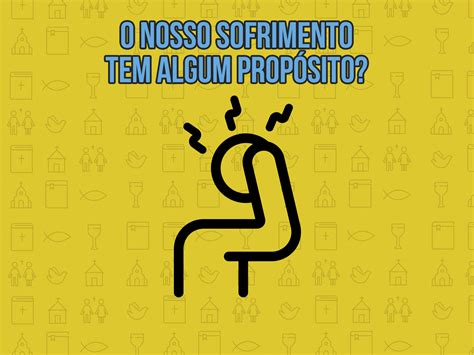 Qual é O Sentido Do Sofrimento