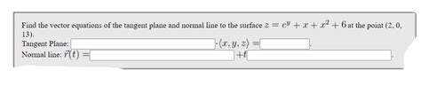 Solved Find The Vector Equations Of The Tangent Plane And Chegg Com