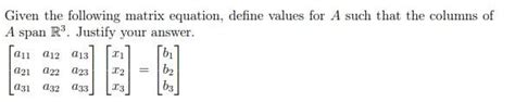 Solved Given The Following Matrix Equation Define Values