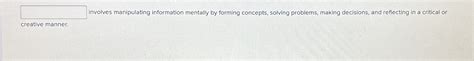 Solved ﻿involves Manipulating Information Mentally By
