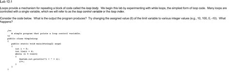 Solved Loops Provide A Mechanism For Repeating A Block Of Chegg