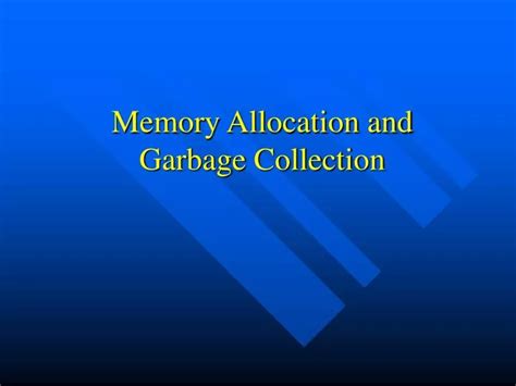 PPT Memory Allocation And Garbage Collection PowerPoint Presentation ID