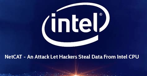 Netcat Attack Hackers To Steal The Data From Intel Cpu Remotely