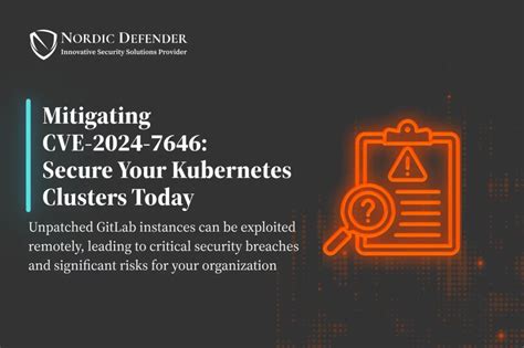 Mitigating Cve 2024 7646 Secure Your Kubernetes Clusters