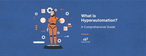 Hyperautomation A Comprehensive Overview In 2025 Autonom8