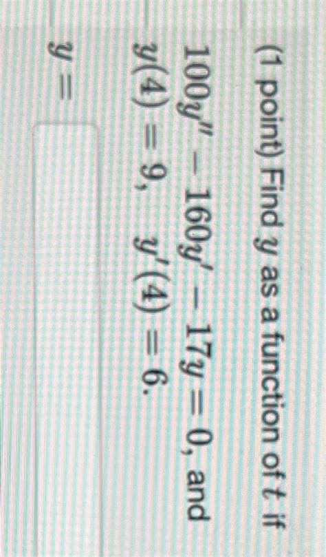Solved 1 ﻿point ﻿find Y ﻿as A Function Of T