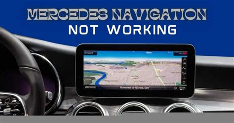 why is my mercedes navigation not working easy solutions