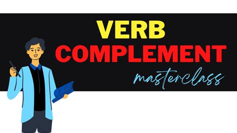 Verb Complement Masterclass Examples Types And Tips