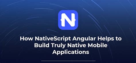 Cree Aplicaciones Móviles Nativas Con Nativescript Angular