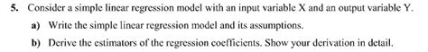 Solved 5 Consider A Simple Linear Regression Model With An Input