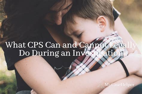 What CPS Can And Cannot Legally Do During Investigations My Case Helper