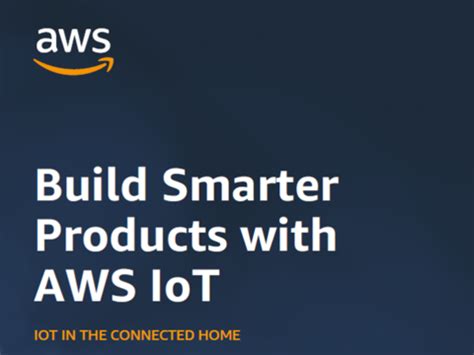 IoT For Connected Homes Home Automation Home Security Monitoring Home Networking AWS IoT
