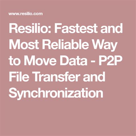 Resilio Fastest And Most Reliable Way To Move Data P2p File Transfer And Synchronization