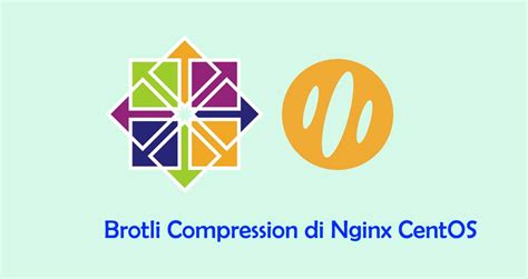 Tutorial Konfigurasi Brotli Compression Di Nginx Centos 8 Linuxid