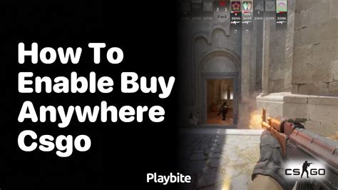 How To Enable Buy Anywhere In CS GO Playbite