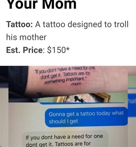Your Mom Tattoo A Tattoo Designed To Troll His Mother Est Price 150